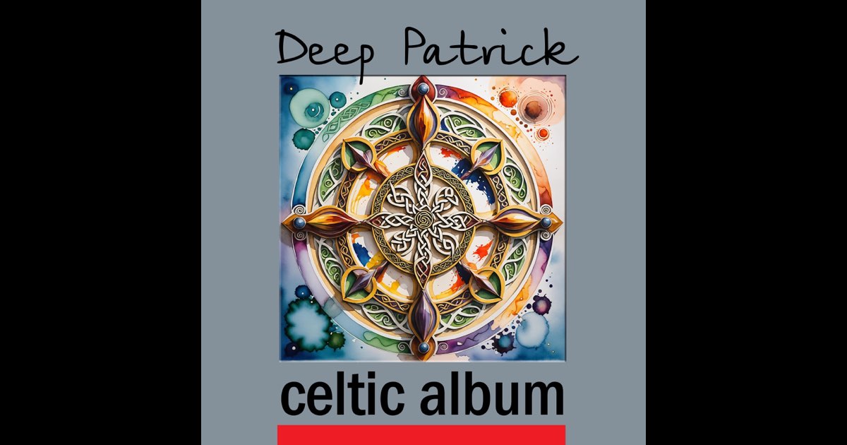 ‎Celtic album — álbum de Deep Patrick — Apple Music