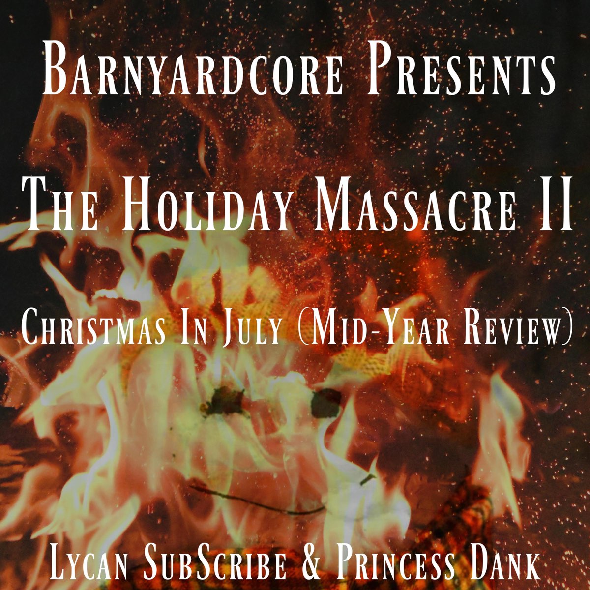 ‎Barnyardcore Presents: The Holiday Massacre II: Christmas In July (Mid ...