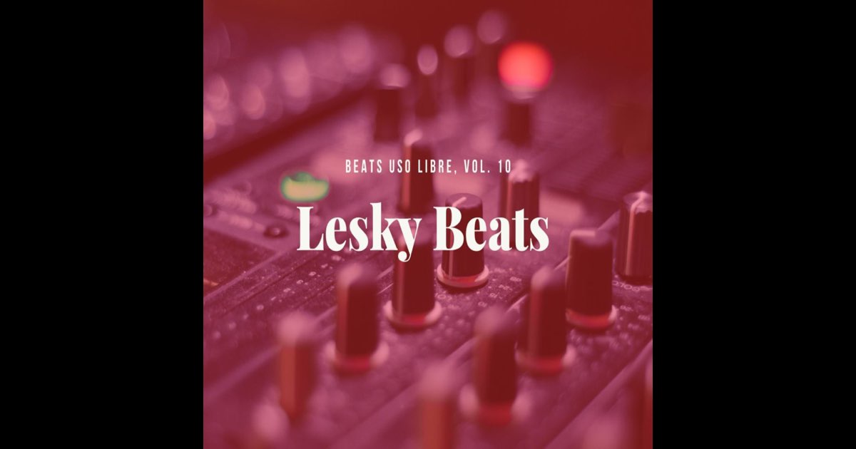 ‎Beats Uso Libre, Vol. 10 - Álbum de Lesky Beats - Apple Music