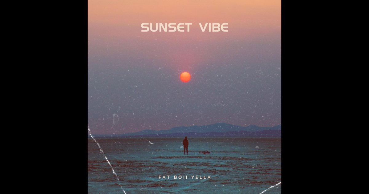 ‎Sunset Vibe - Single - Album by Fat Boii Yella - Apple Music