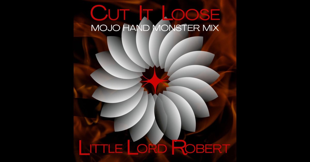 ‎Cut It Loose (Mojo Hand Monster Mix) - EP — álbum de Little Lord ...