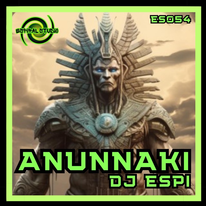 ANUNNAKI - Dj Espi: Song Lyrics, Music Videos & Concerts