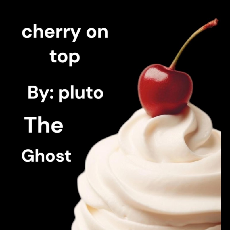 cherry on top - Pluto the Ghost: Song Lyrics, Music Videos & Concerts