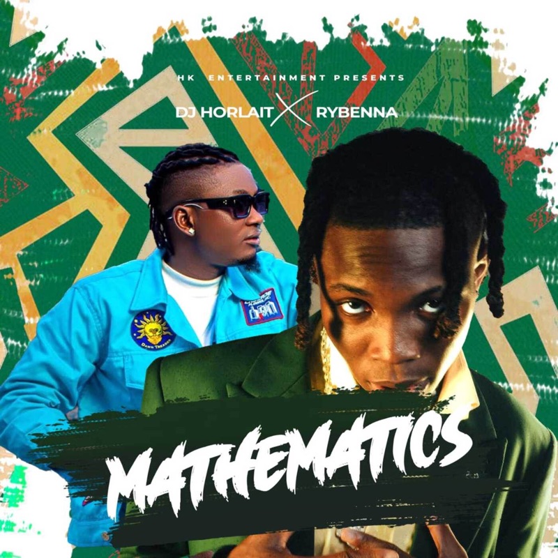 Mathematics - Dj Horlait & Rybeena: Song Lyrics, Music Videos & Concerts