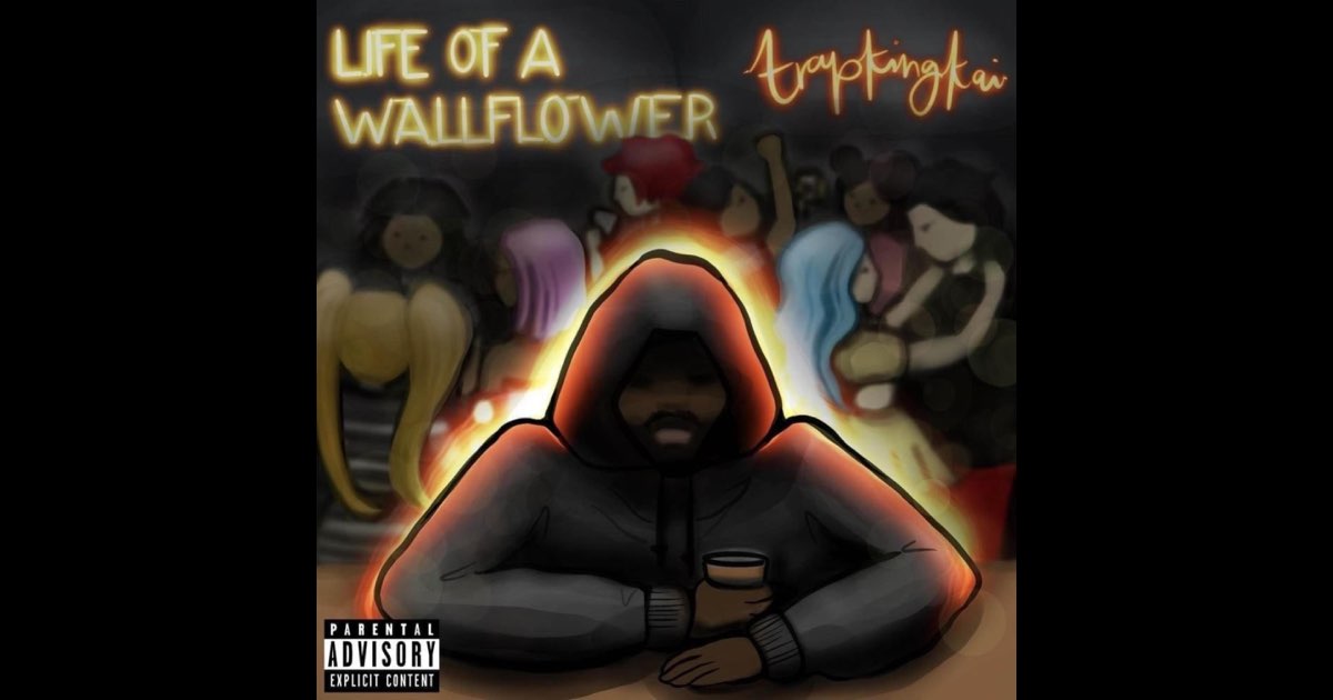 ‎Life of a Wallflower - EP - Album by TrapKingKai - Apple Music