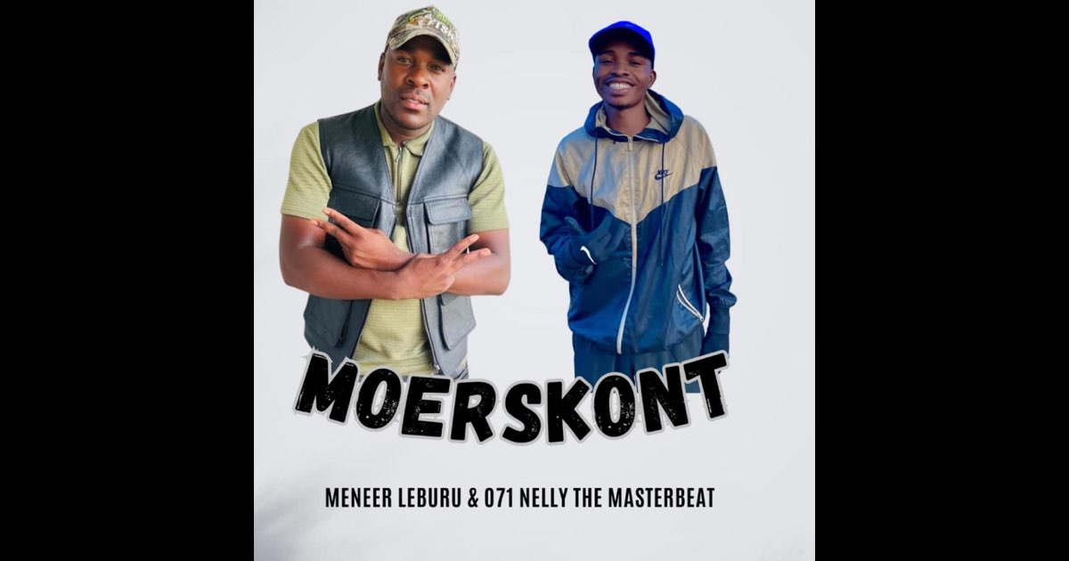 ‎MOERSKONT (feat. o71 Nelly the masterbeat) - Single - Album by Meneer Leburu - Apple Music