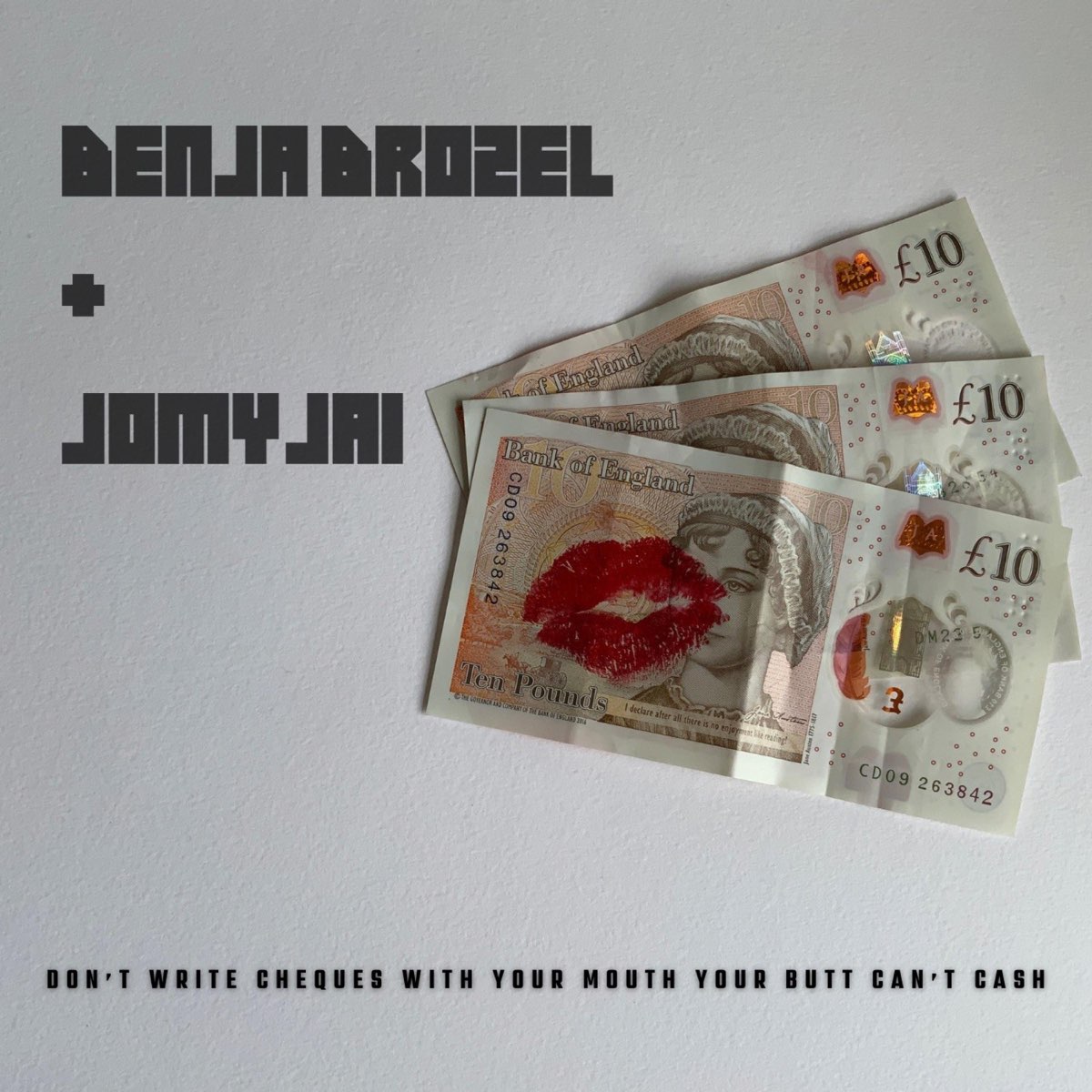 Don't Write Cheques With Your Mouth Your Butt Can't Cash - Single” álbum de Benja Brozel & Jomy ...