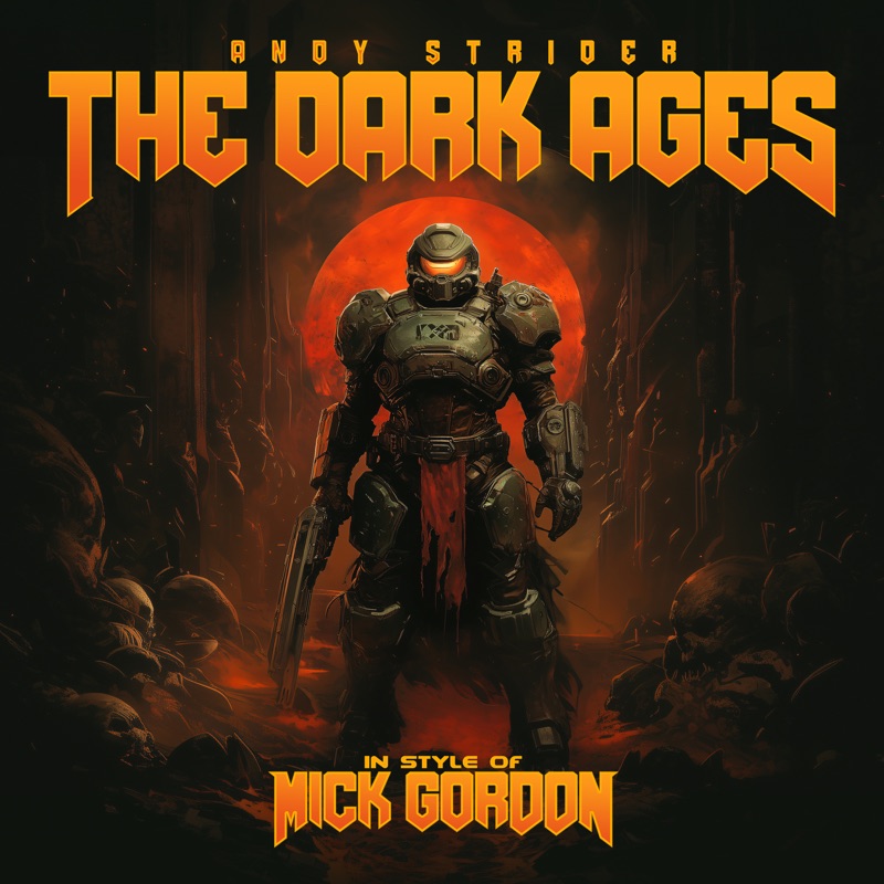 The Dark Ages (in style of Mick Gordon) - Andy Strider: Song Lyrics ...