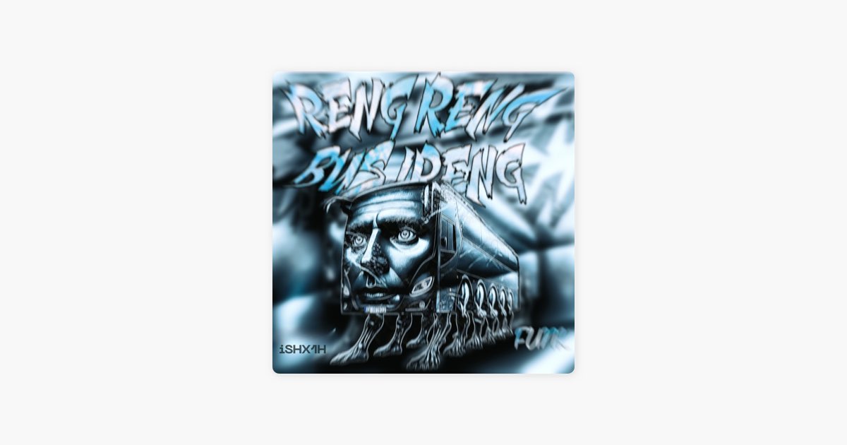‎RANG RING RENG BUS IRENG FUNK – Song by iSHX1H – Apple Music