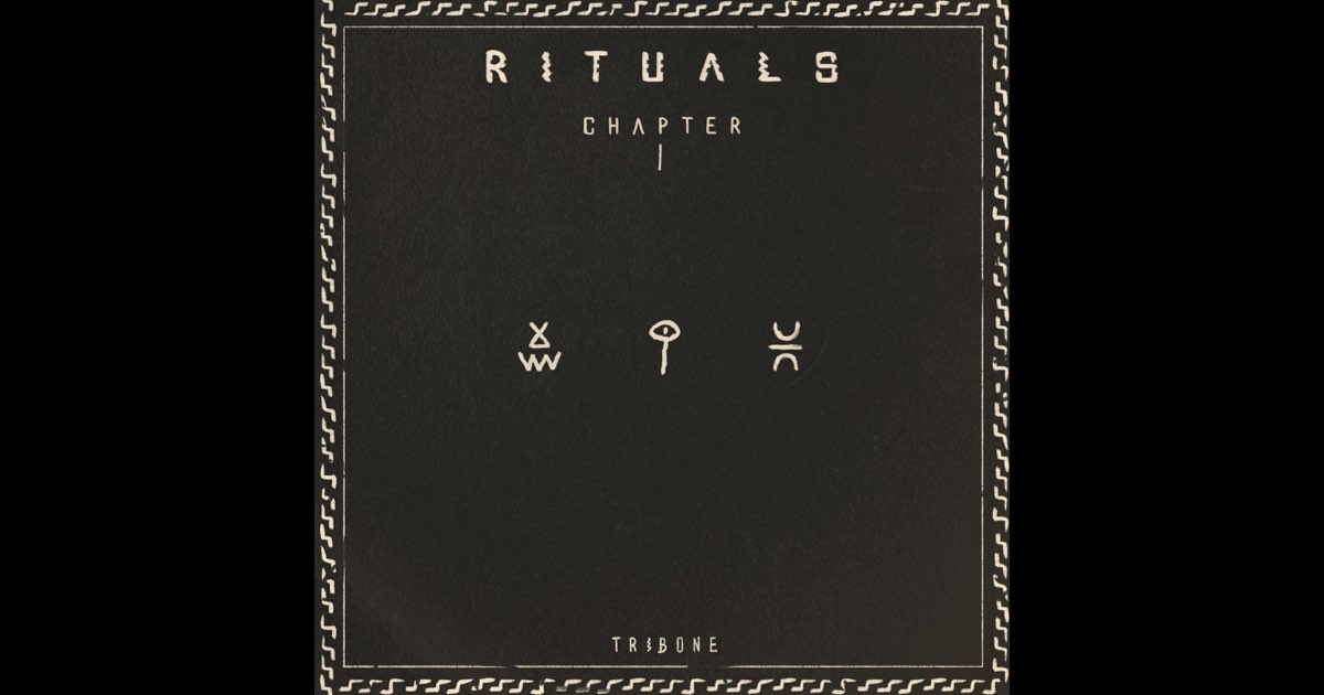 ‎Rituals (Chapter 1) - Single - Triboneのアルバム - Apple Music