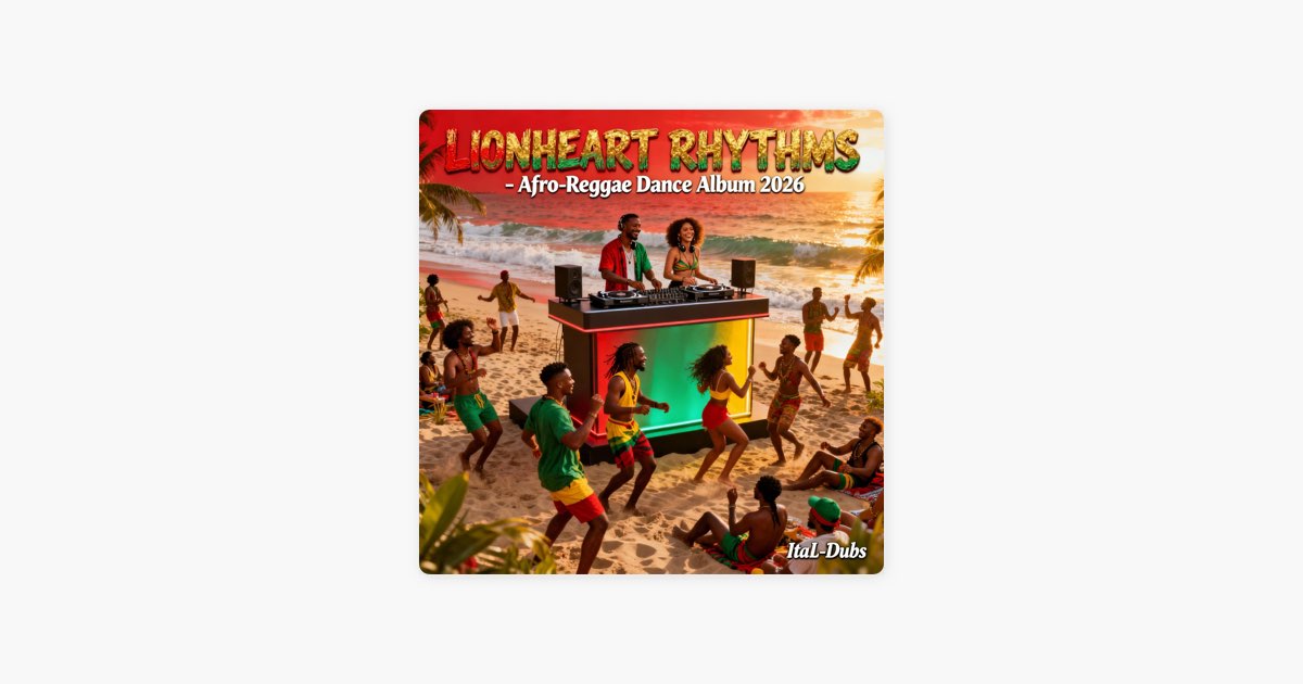‎Best Afro Reggae Album 2026 | LIONHEART RHYTHMS Danceable Spiritual ...