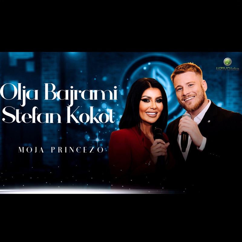 Moja Princezo (Live) - Olja Bajrami & Stefan Kokot: Song Lyrics, Music ...