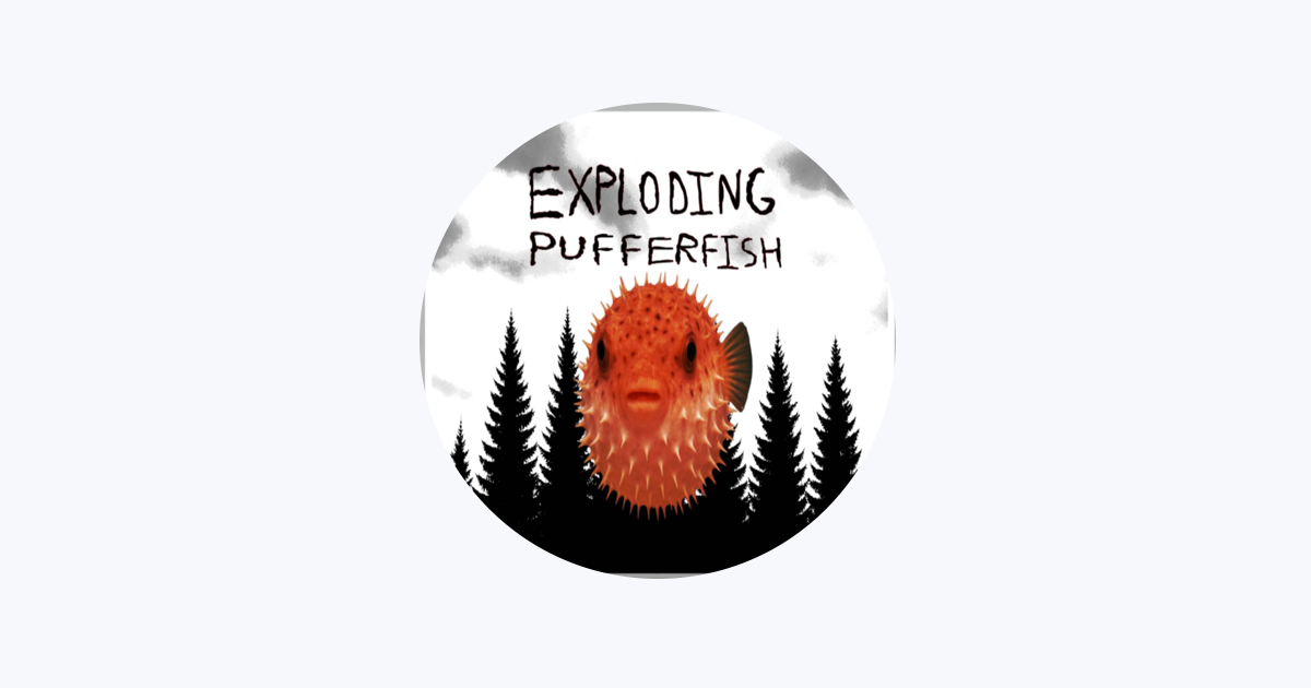 ‎Exploding Pufferfish - Apple Music