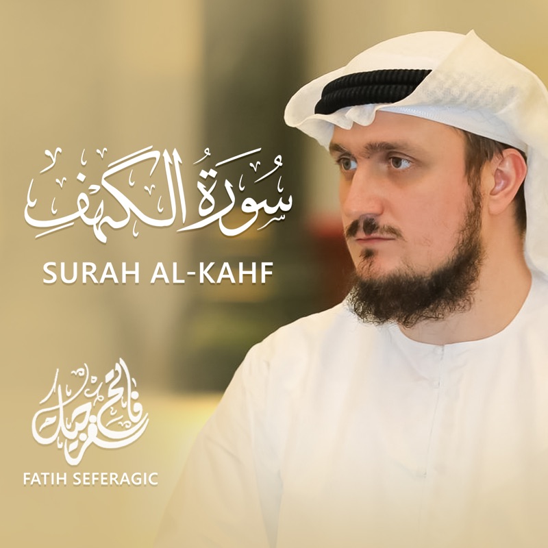 Surah Al-Kahf - Fatih Seferagic: Song Lyrics, Music Videos & Concerts