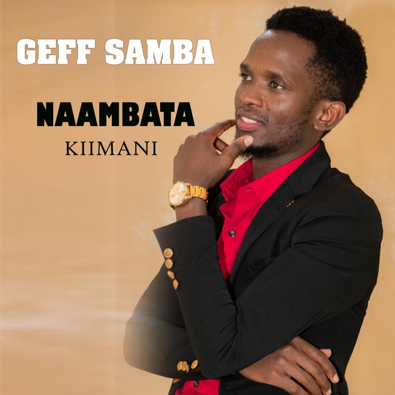 Nambata Kiimani - Geff Samba: Song Lyrics, Music Videos & Concerts