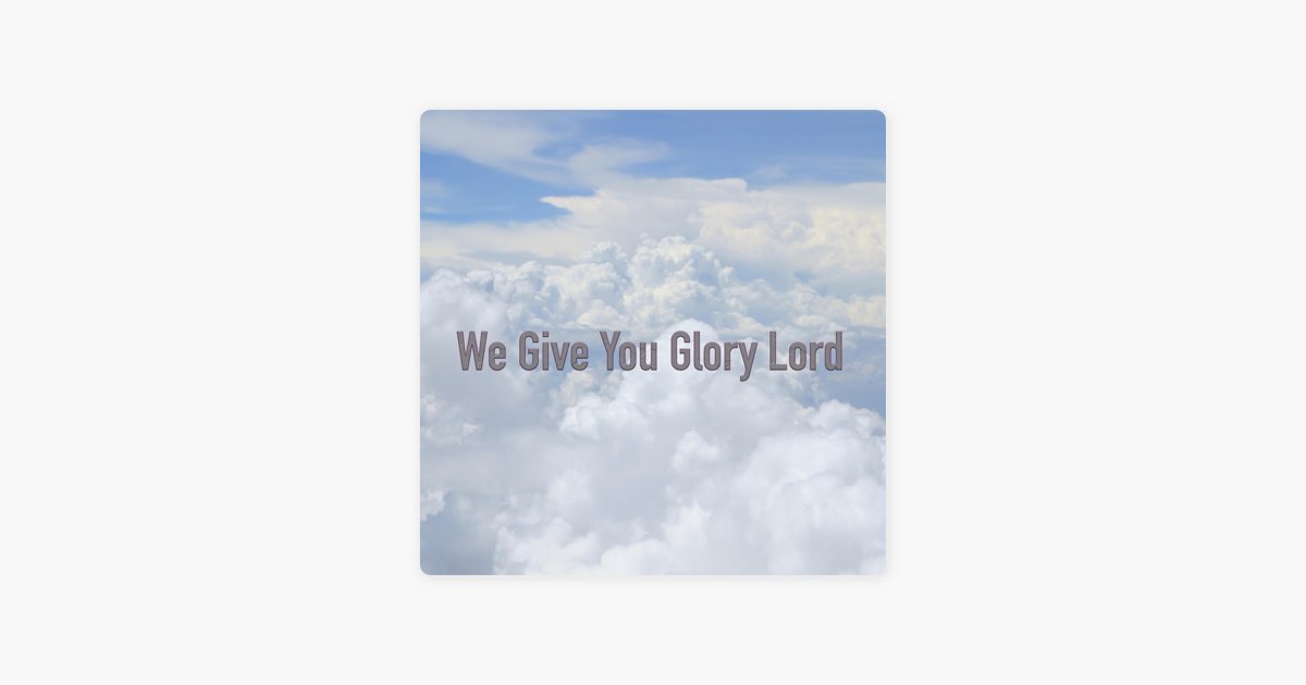 ‎We Give You Glory Lord (Piano for Prayer / Soaking Worship Music ...