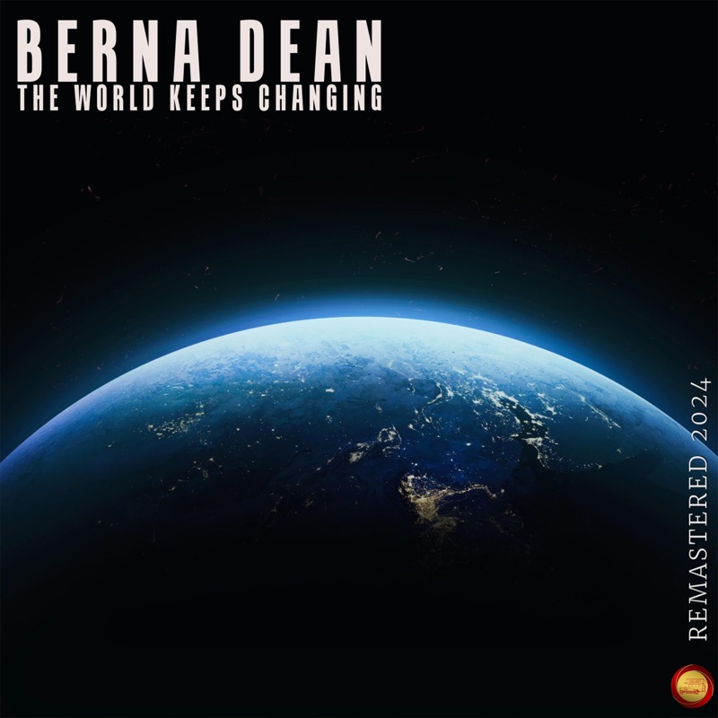 The World Keeps Changing (Remastered 2024) - Berna Dean: Song Lyrics ...