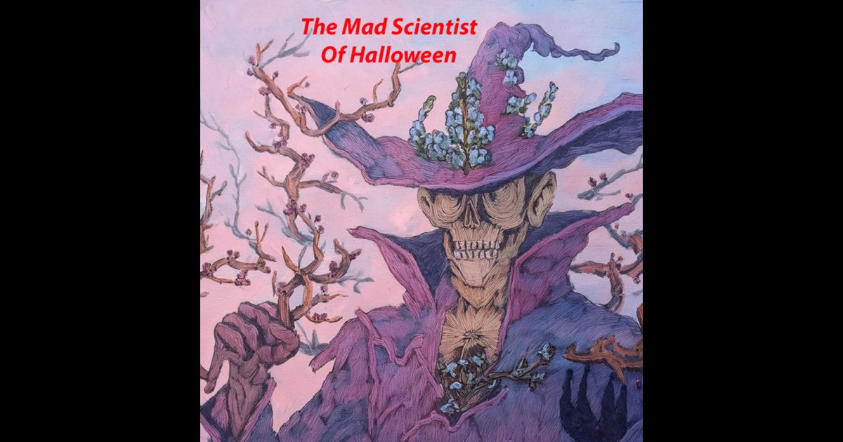 ‎The Mad Scientist Of Halloween - Album by the phantom warlock AKA ...