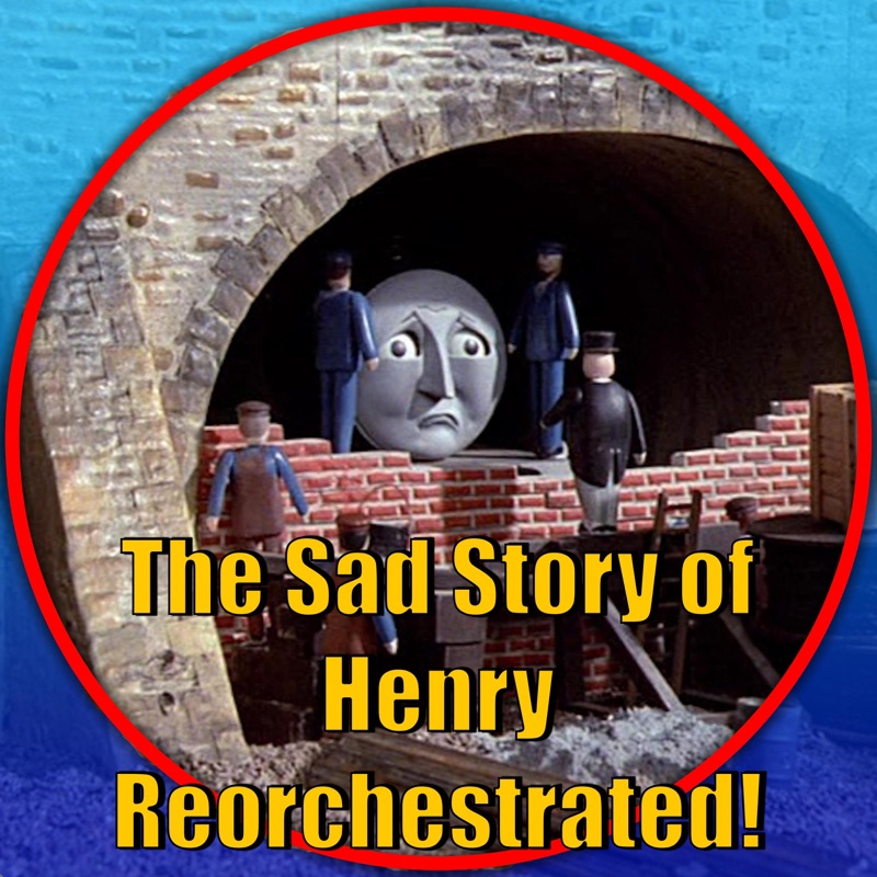 The Sad Story of Henry (Thomas and Friends Reorchestrated) - Milo the ...