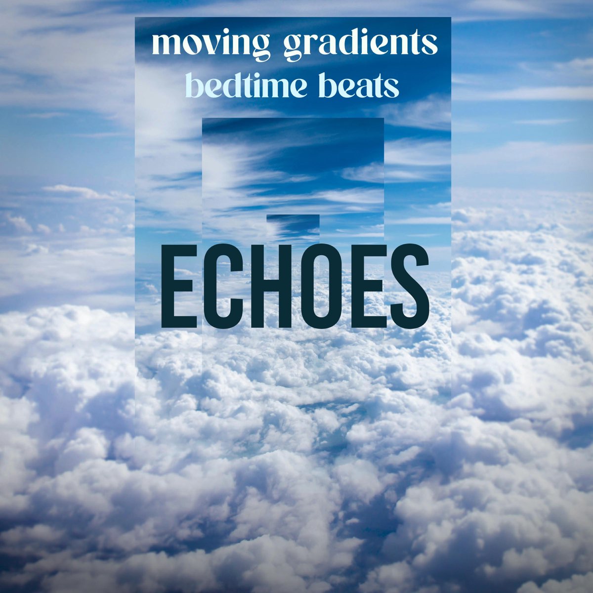 ‎Echoes - Moving Gradients & Bedtime Beatsのアルバム - Apple Music