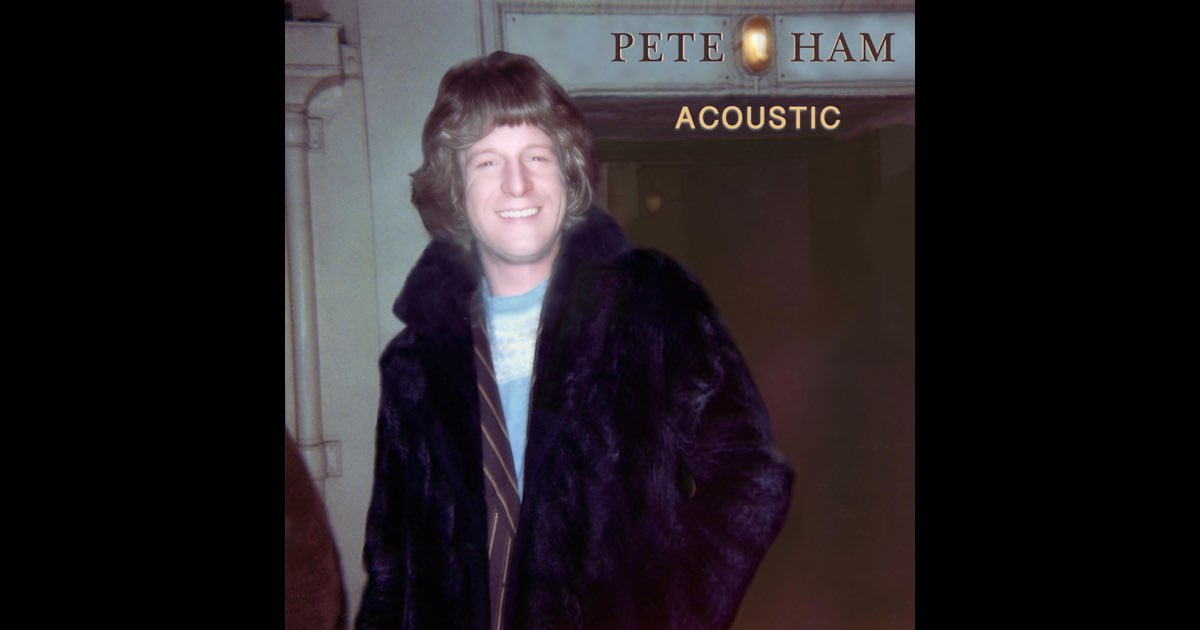 ‎Acoustic - Album by Pete Ham - Apple Music