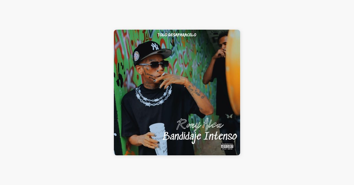 ‎Bandidaje Intenso (feat. Tolo Desaparecelo) – Titel von Rony Alca ...