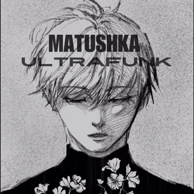 matushka ultrafunk (Slowed + Reverb) - Single - album by daisyhiora