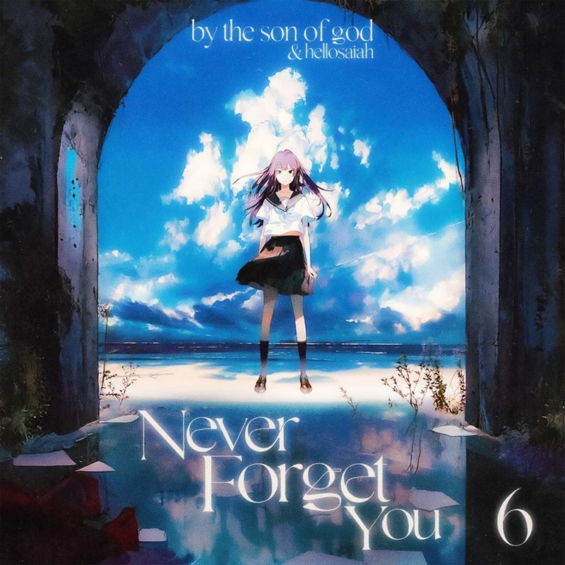 Never Forget You - The Son Of God & hellosaiah: Song Lyrics, Music ...