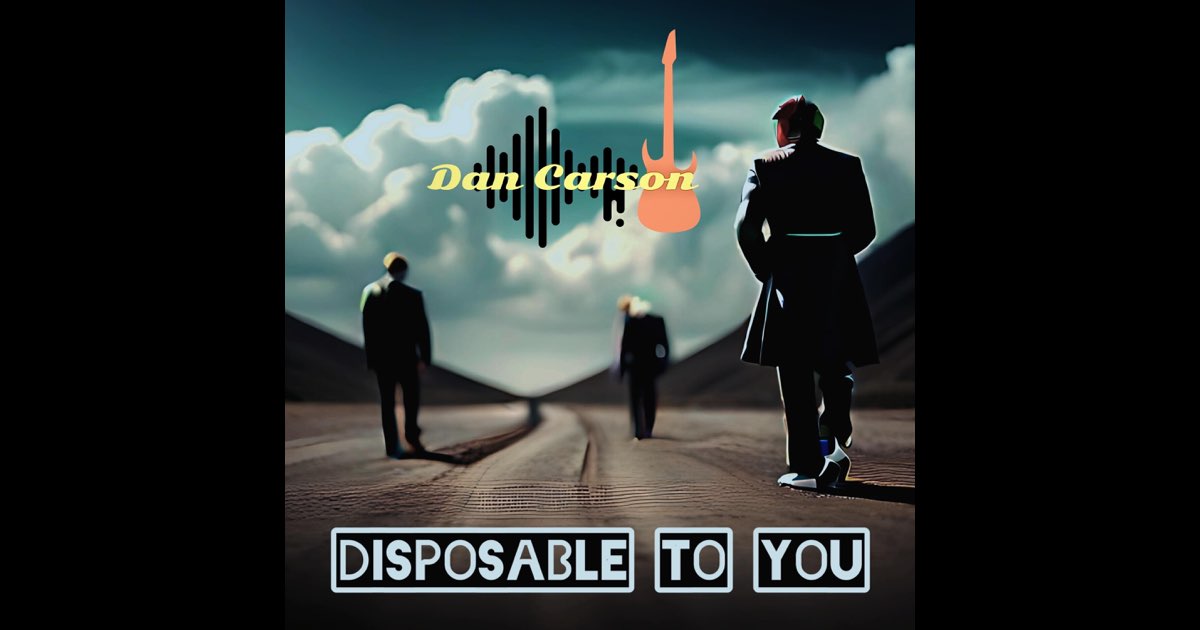 ‎Disposable To You - Single - Album by Dan Carson - Apple Music