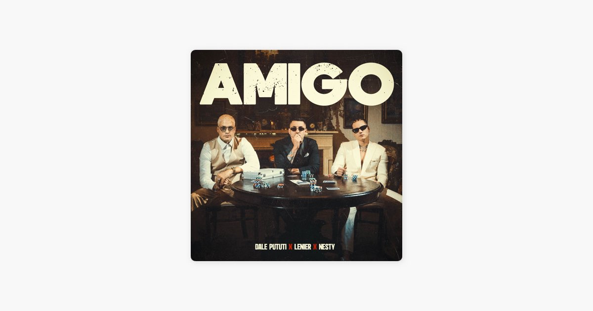 ‎AMIGO - Single - Album by Dale Pututi, Nesty & Lenier - Apple Music