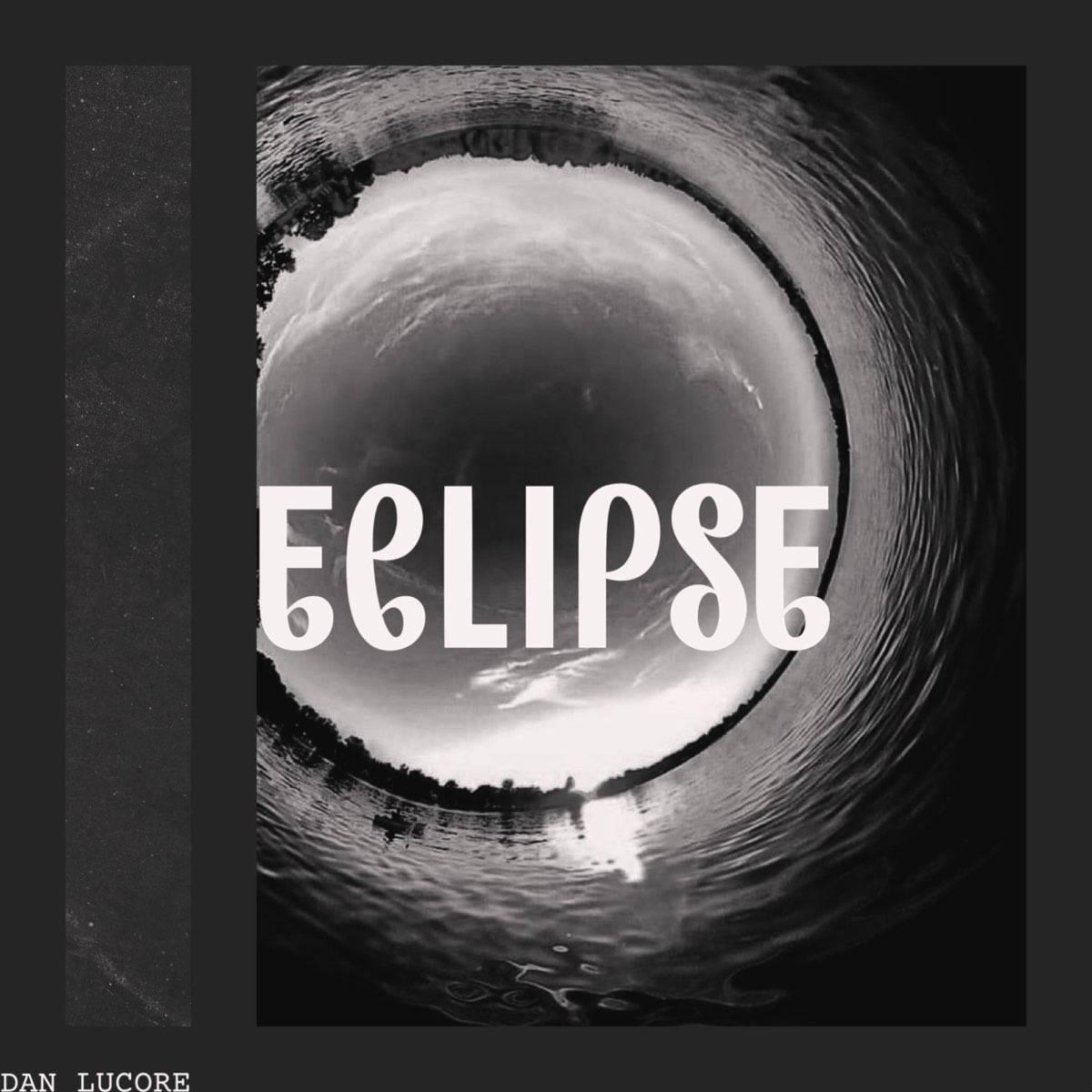 ‎Eclipse - EP - Album by Dan Lucore - Apple Music