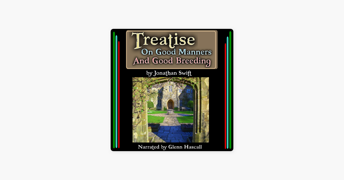 ‎Treatise On Good Manners And Good Breeding (Unabridged) by Jonathan ...
