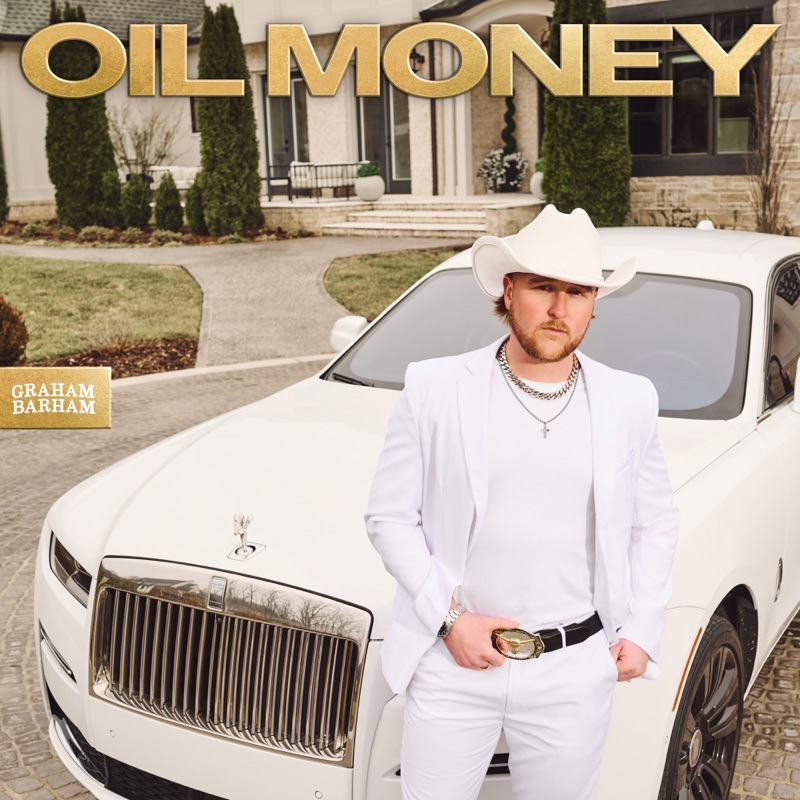 OIL MONEY - Graham Barham: Song Lyrics, Music Videos & Concerts