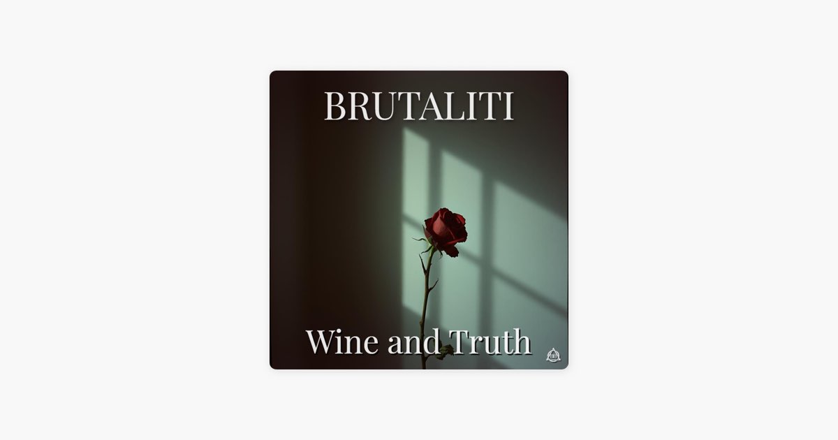 ‎Wine and Truth – Song by Brutaliti – Apple Music