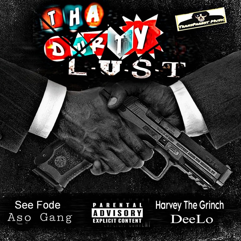 Tha Durty Lust (feat. Aso Gang, Harvey The Grinch & DeeLo) - See Fode ...