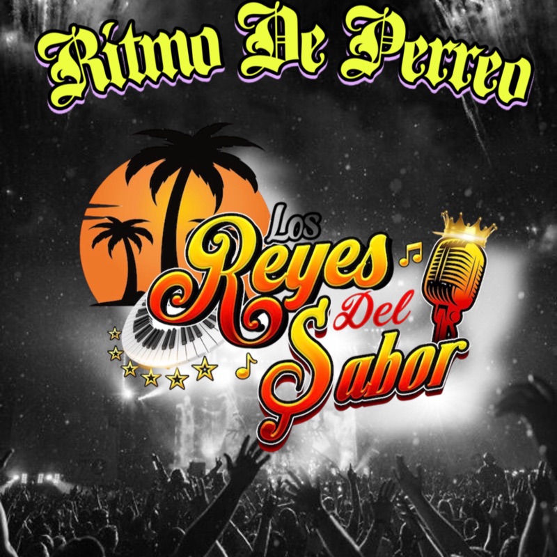 Ritmo de Perreo los Reyes del Sabor - Carlos Y Su Invasión Musical ...