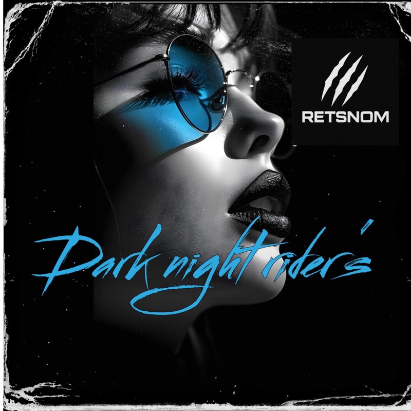 Dark Night Rider’s - RETSNOM: Song Lyrics, Music Videos & Concerts