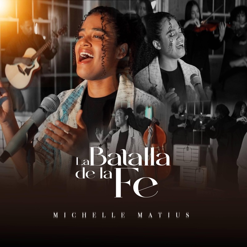 La Batalla de la Fe - Michelle Matius: Song Lyrics, Music Videos & Concerts