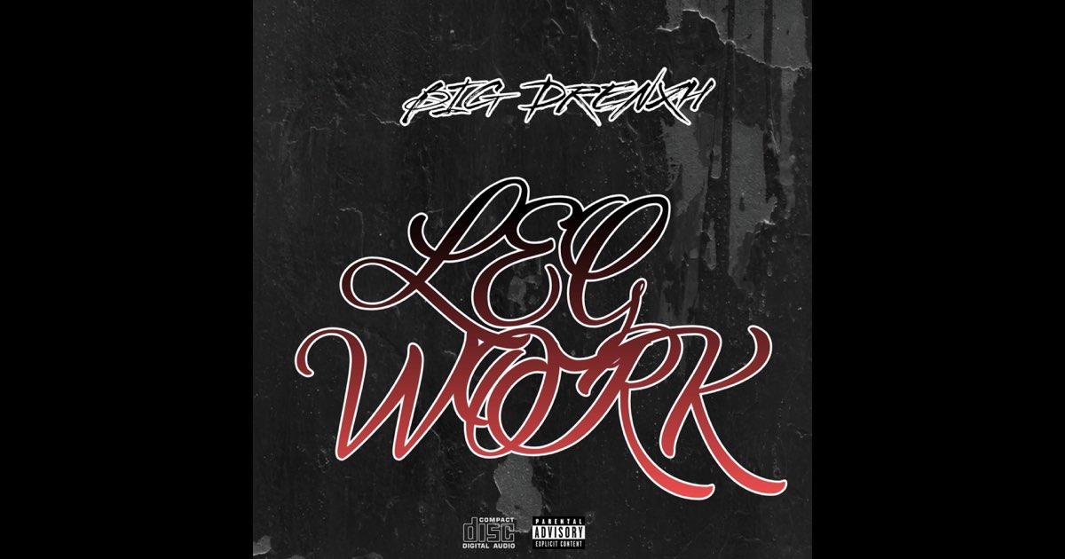 ‎Leg Work - Single - big drenxhのアルバム - Apple Music