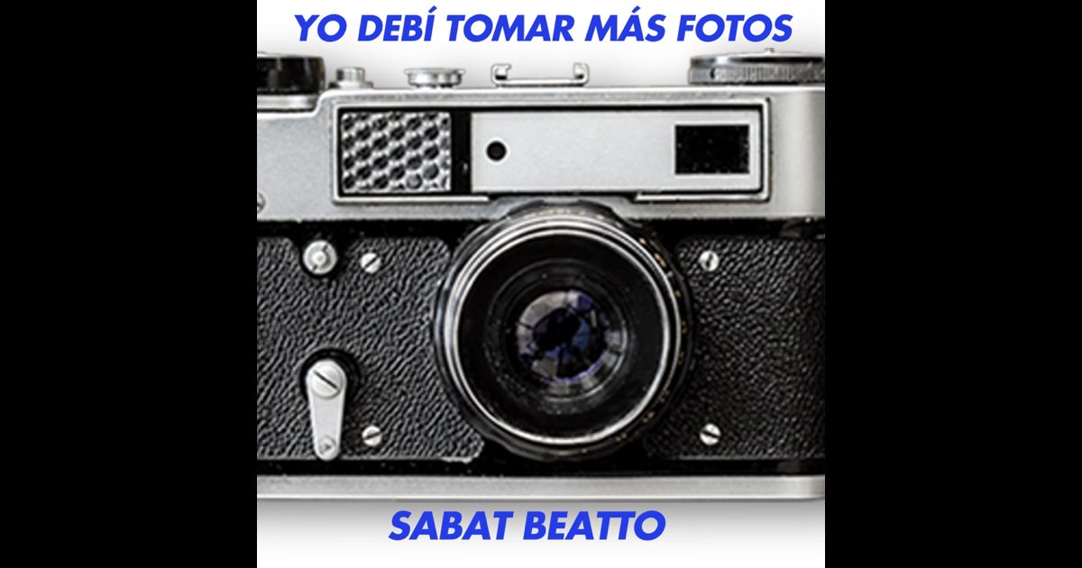 ‎Yo Debí Tomar Más Fotos - Single - Album by Sabat Beatto - Apple Music