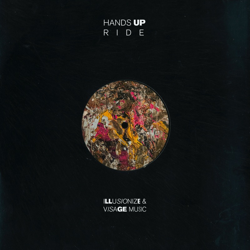 Hands up Ride (Rework) - illusionize: Song Lyrics, Music Videos & Concerts