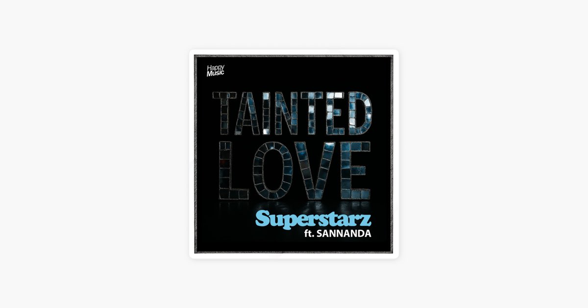 ‎Tainted Love (feat. Sannanda) - Single – Album par Superstarz – Apple ...