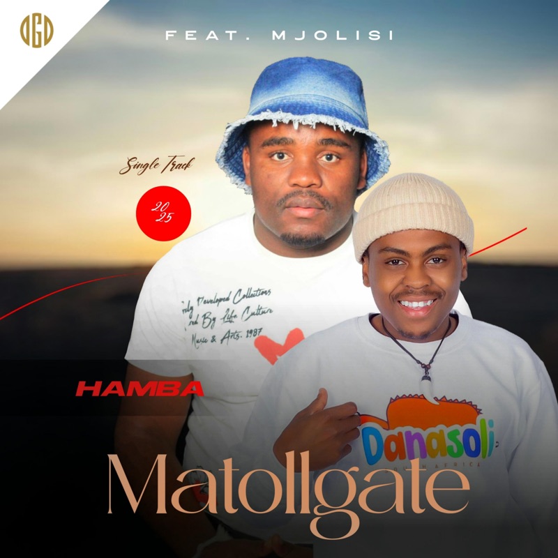 Hamba (feat. Mjolisi) - UMatollgate: Song Lyrics, Music Videos & Concerts