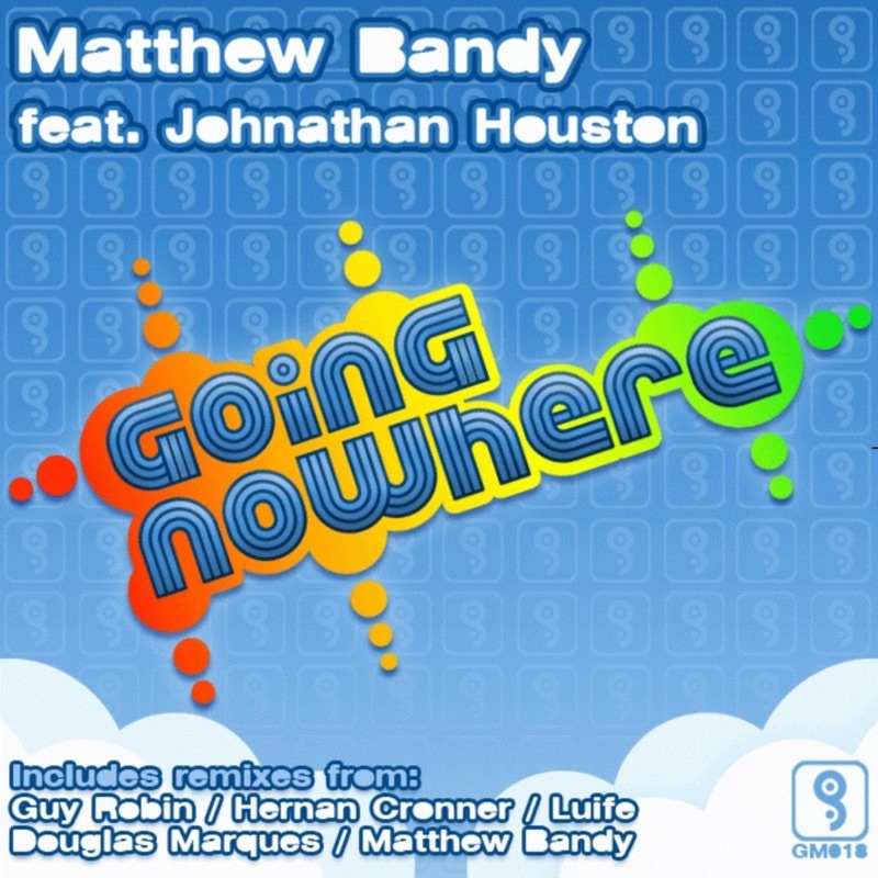 Going Nowhere (Guy Robin Remix) [feat. Johnathan Houston] - Matthew ...