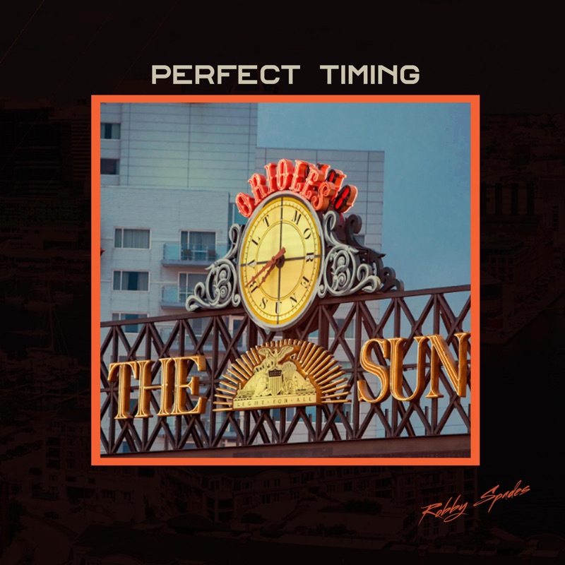 Perfect Timing - Robby Spades: Song Lyrics, Music Videos & Concerts