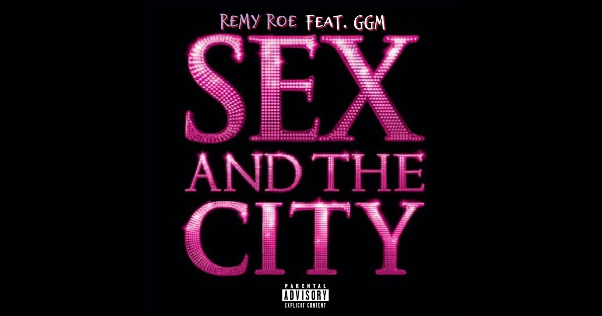 ‎Sex And The City - Single - Album by Remy Roe - Apple Music