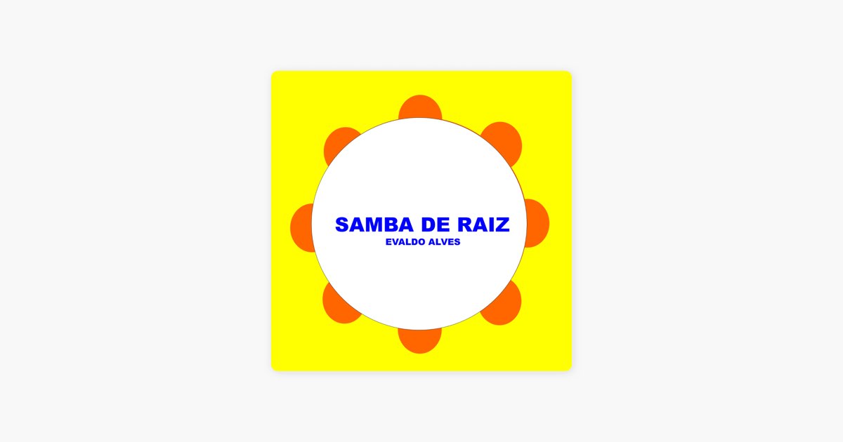 ‎Samba de Raiz - Evaldo Alvesの曲 - Apple Music