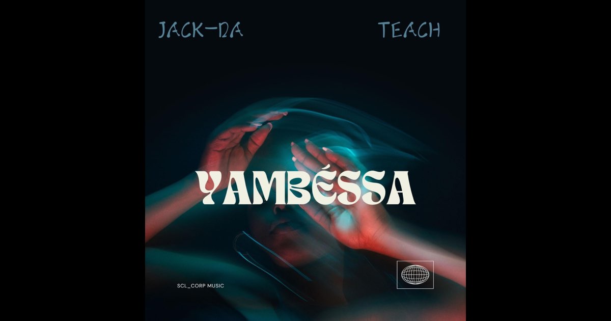 ‎Yambessa (feat. Jack-Da) - Single - Teach_sclのアルバム - Apple Music