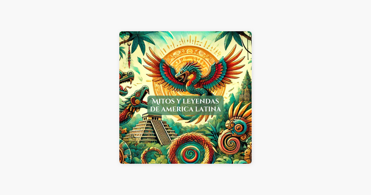 ‎Mitos y Leyendas de América Latina [Myths and Legends of Latin America ...