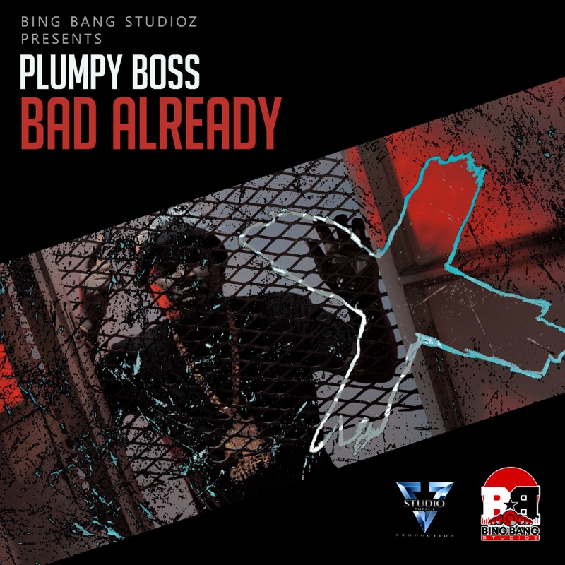 Bad Already - Plumpy Boss: Song Lyrics, Music Videos & Concerts